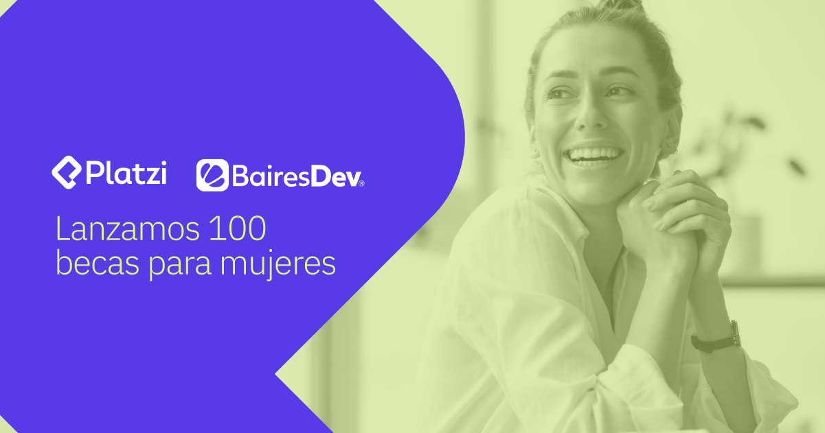 Platzi y BairesDev ofrecerán 100 becas para mujeres en tecnología