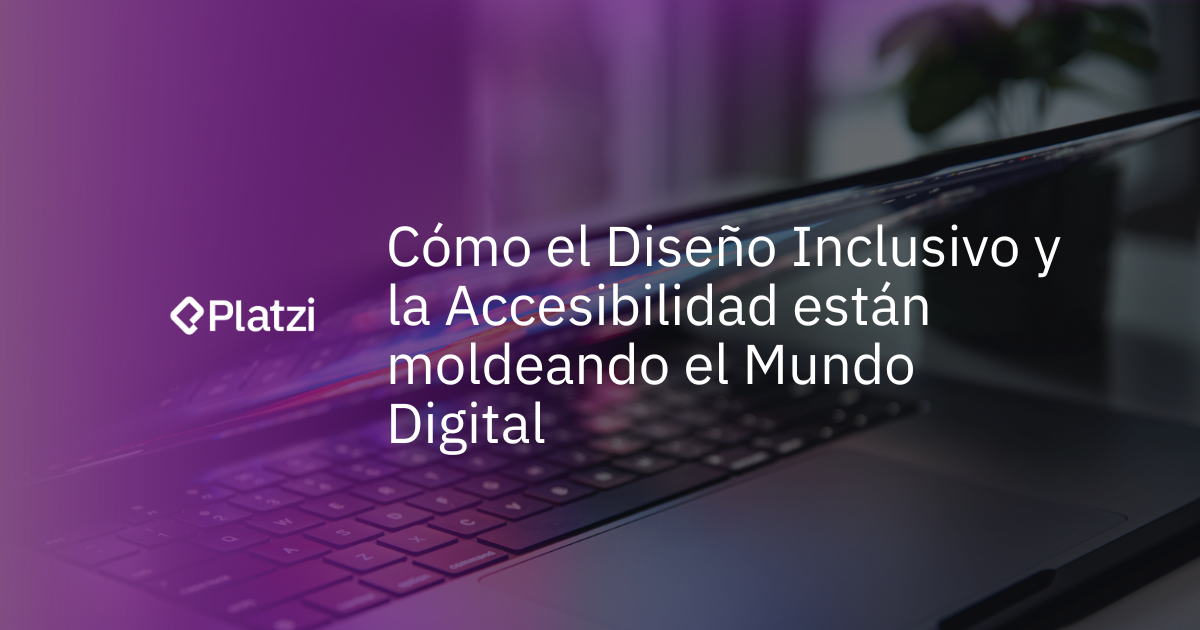 Diseño inclusivo y accesibilidad: cómo moldean el mundo digital