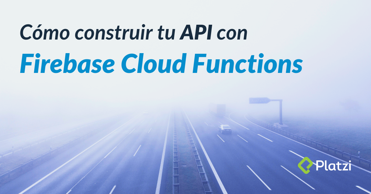 Por qué construir tu API pública con Firebase Cloud Functions
