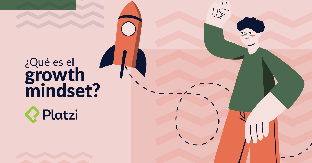 Qué es el growth mindset y cómo aplicar esta mentalidad a tu vida