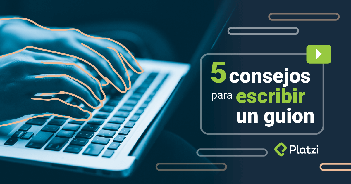 5 consejos para escribir un guion