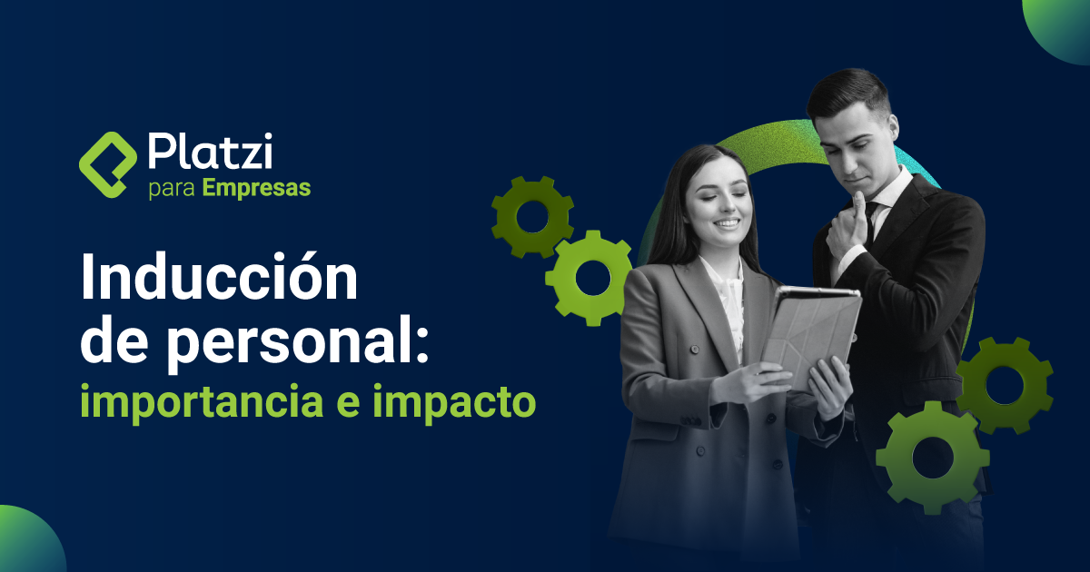 Inducción de personal efectiva: importancia y cómo lograrlo