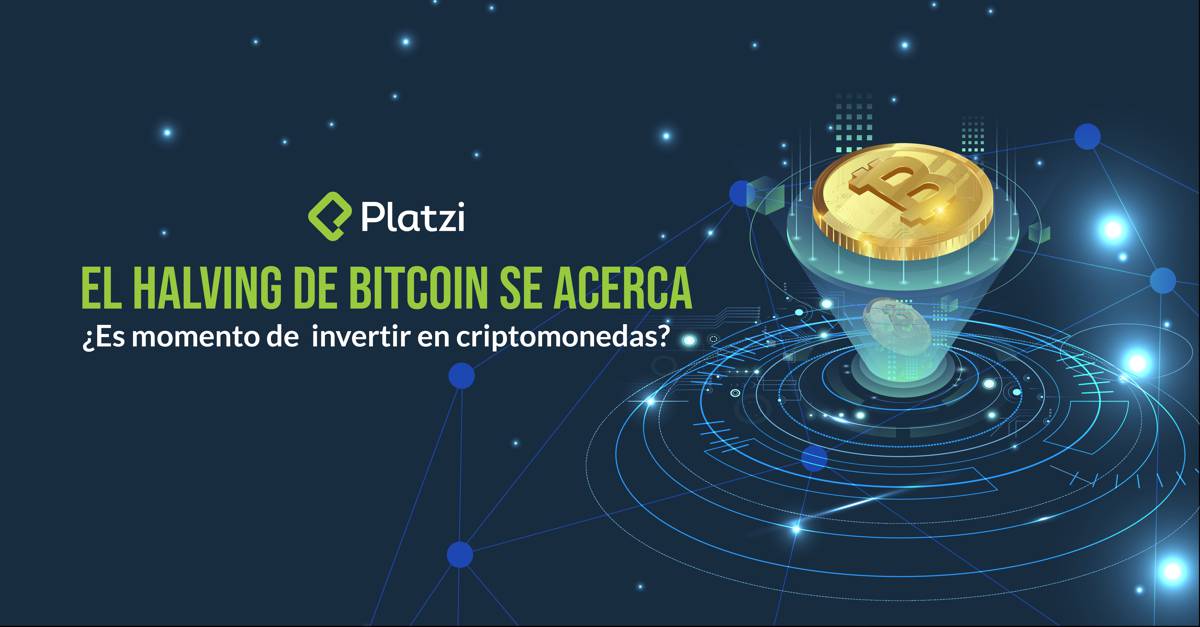 El Halving de Bitcoin se acerca ¿Es momento de invertir de criptomonedas?