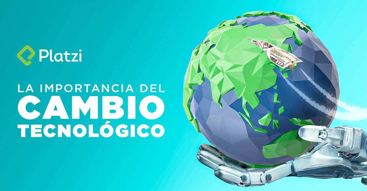 ¿Por qué necesitamos cambios tecnológicos?