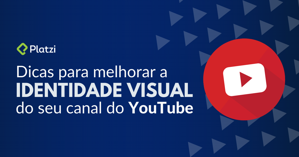 11 dicas para melhorar o Design e a Identidade Visual do seu canal de ...