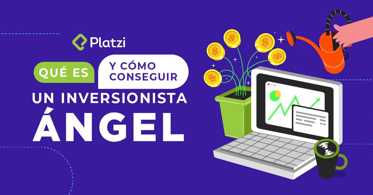 Qué es y cómo conseguir un inversionista ángel