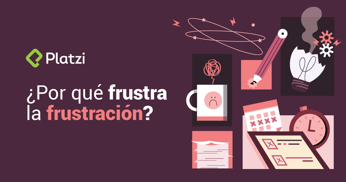¿Por qué frustra la frustración?
