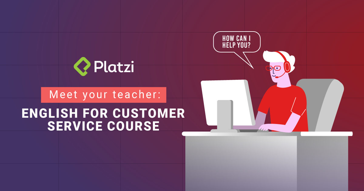 Meet your teacher: English for Customer Service Course