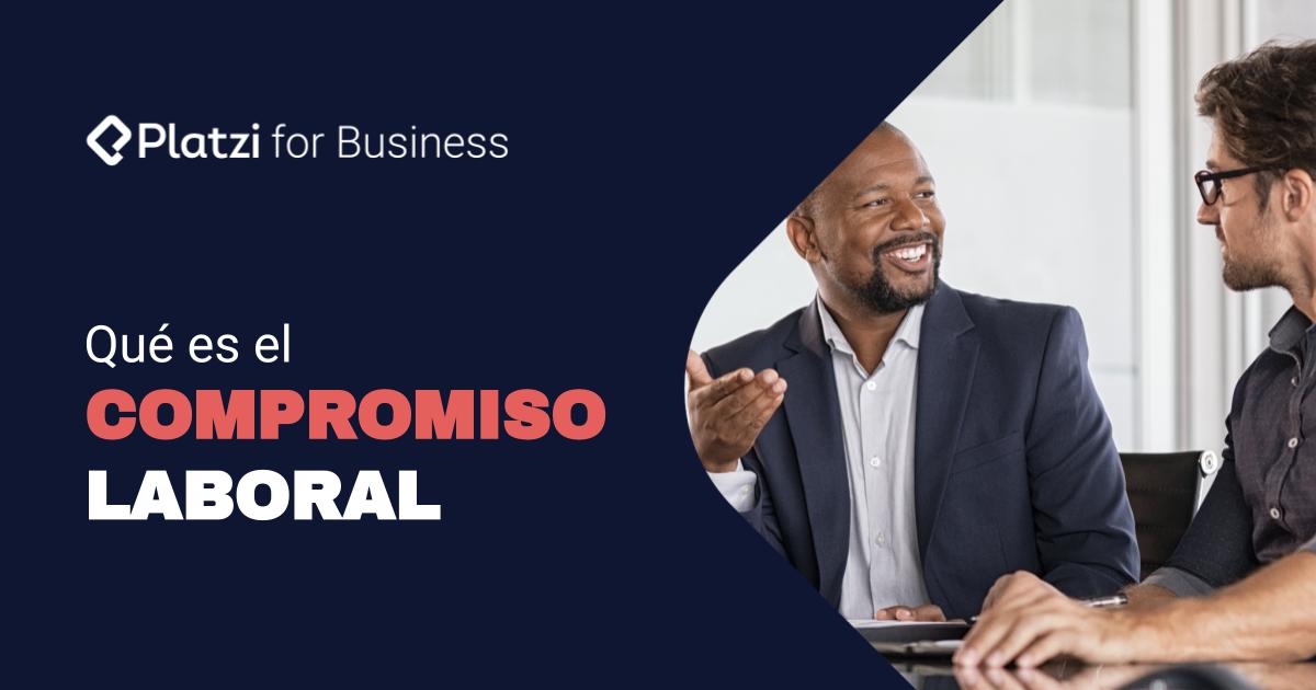 Qué es el compromiso laboral y cómo se puede fortalecer