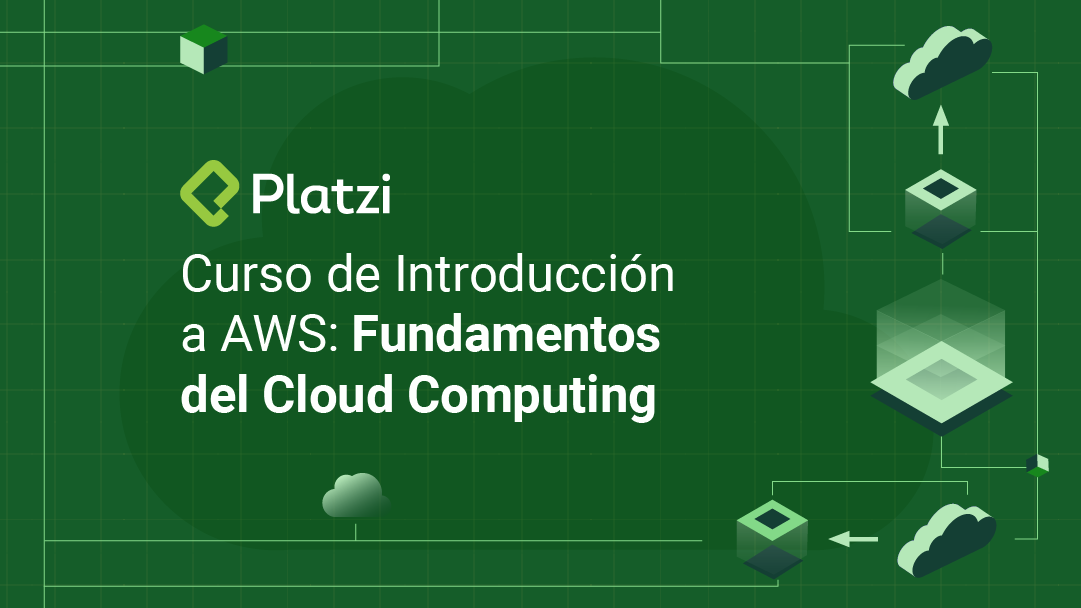 Curso de Introducción a AWS: Fundamentos de Cloud Computing - Platzi