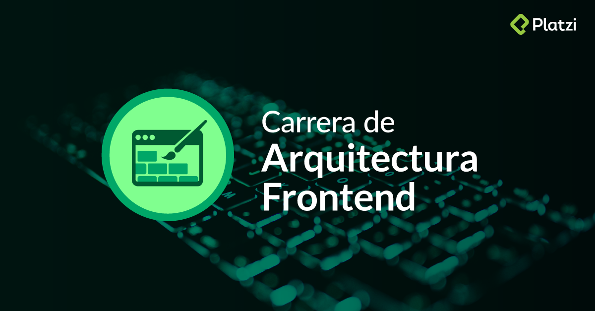 Carrera de Arquitectura Frontend | Tutoriales