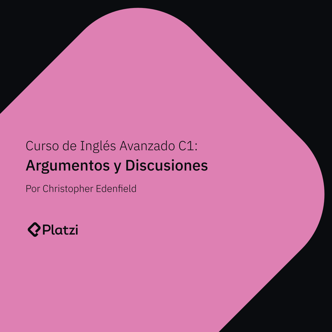 Curso de Inglés Avanzado C1: Argumentos y Discusiones