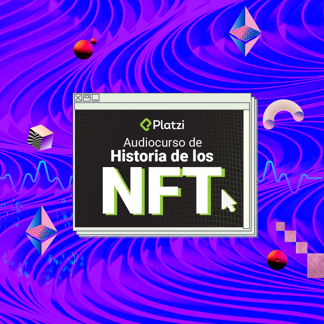 Audiocurso de Historia de los NFT - Platzi