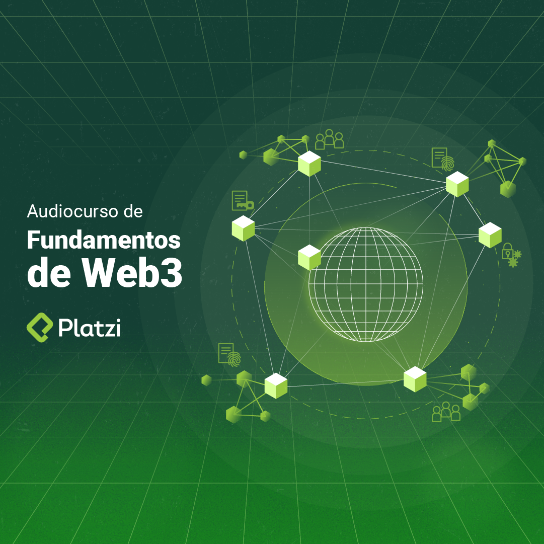 Audiocurso de Fundamentos de Web3 - Platzi