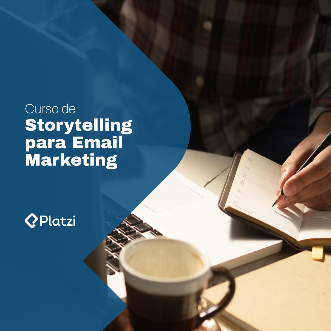 Curso Storytelling para Email Marketing - Platzi