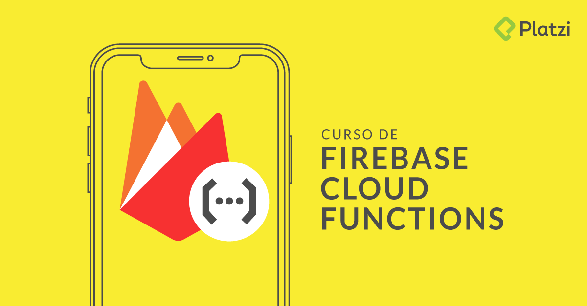 Curso de Firebase Cloud Functions Curso de Firebase Cloud Functions