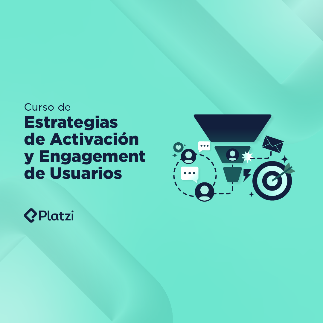 Curso de Estrategias de Activación y Engagement de Usuarios