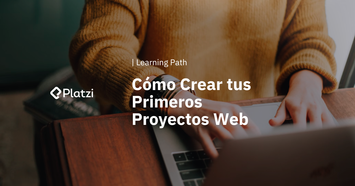 Cómo Crear tus Primeros Proyectos Web