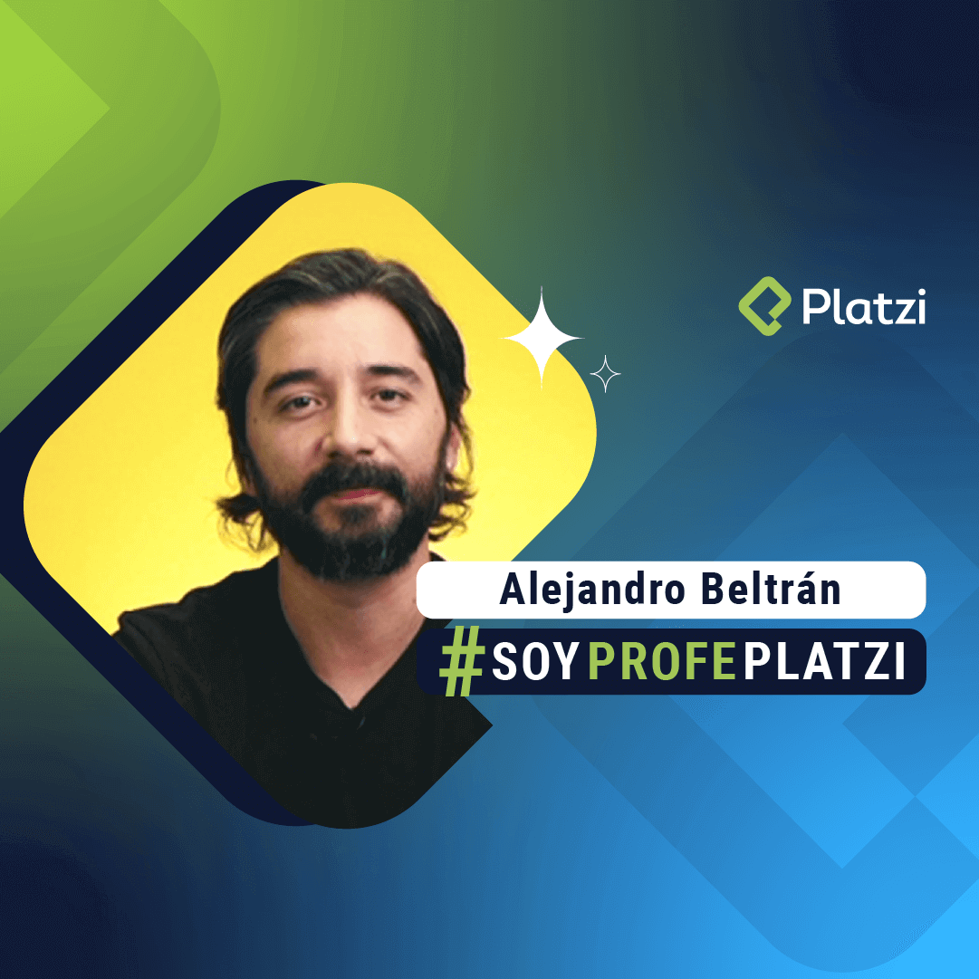 Cursos de Alejandro Beltrán en Platzi Cursos de Alejandro Beltrán en Platzi