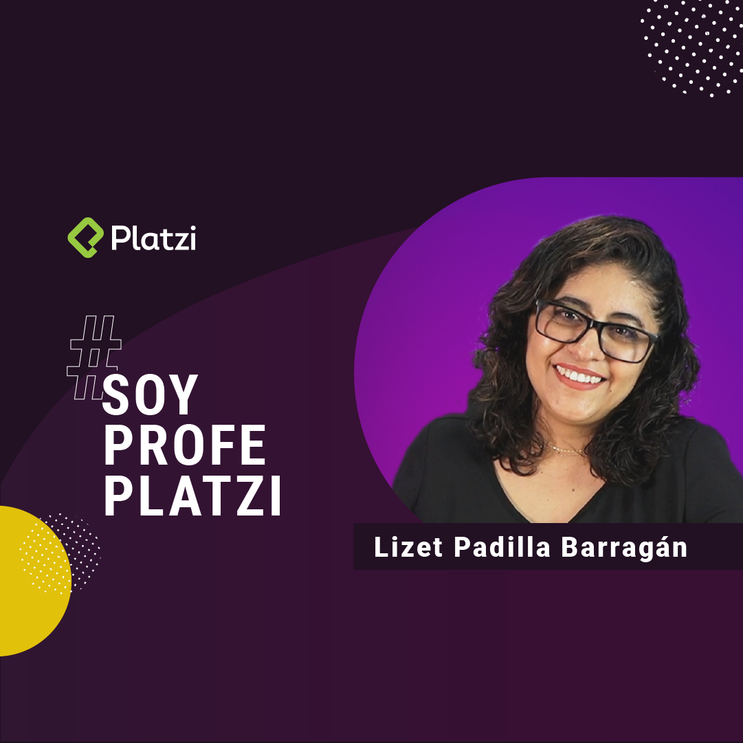 Cursos de Lizet Padilla Barragán en Platzi