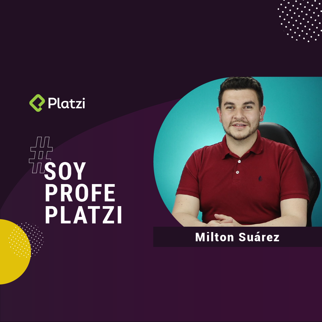 Cursos de Milton Suárez Salazar en Platzi