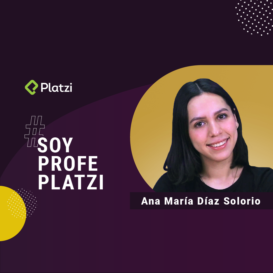 Cursos de Ana María Díaz Solorio en Platzi