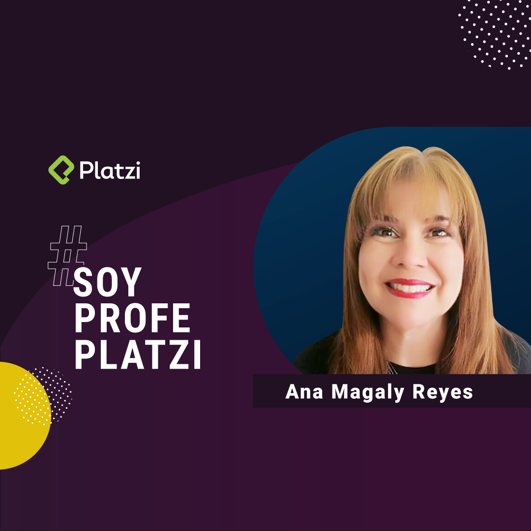 Cursos de Ana Magaly Reyes Hill en Platzi