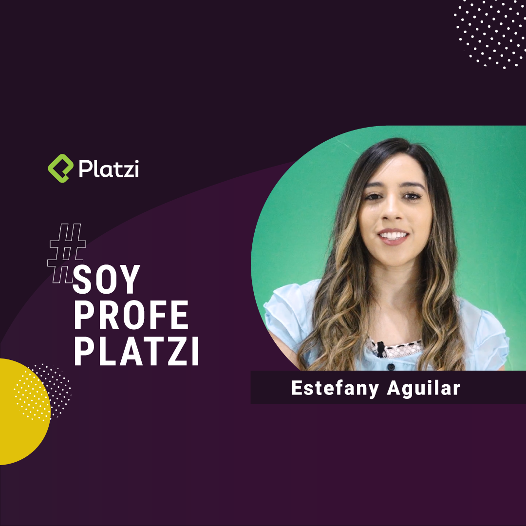 Cursos de Estefany Aguilar en Platzi