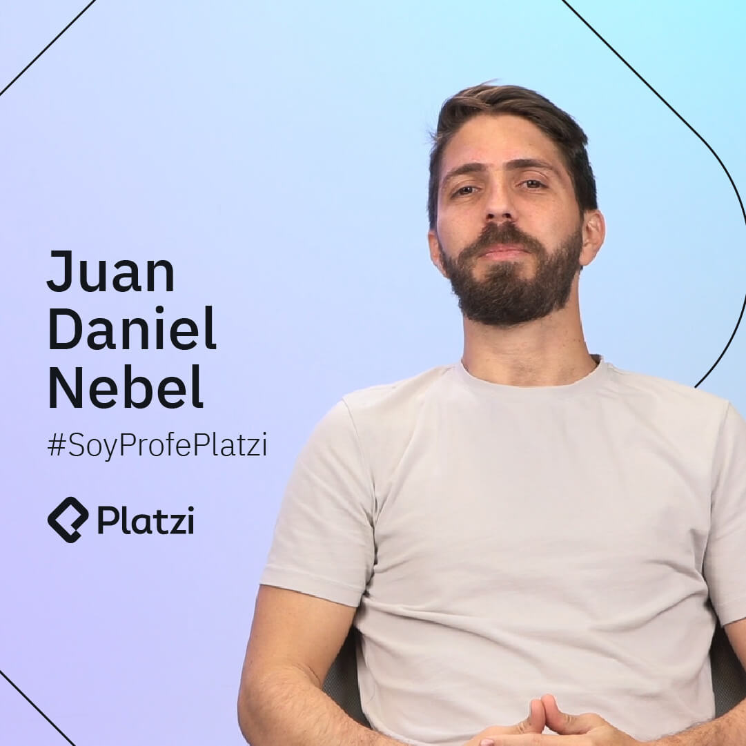Cursos de Juan Daniel Nebel Romero en Platzi