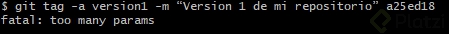 Saben por qué me sale este error ? Too many params $ git tag -a ...