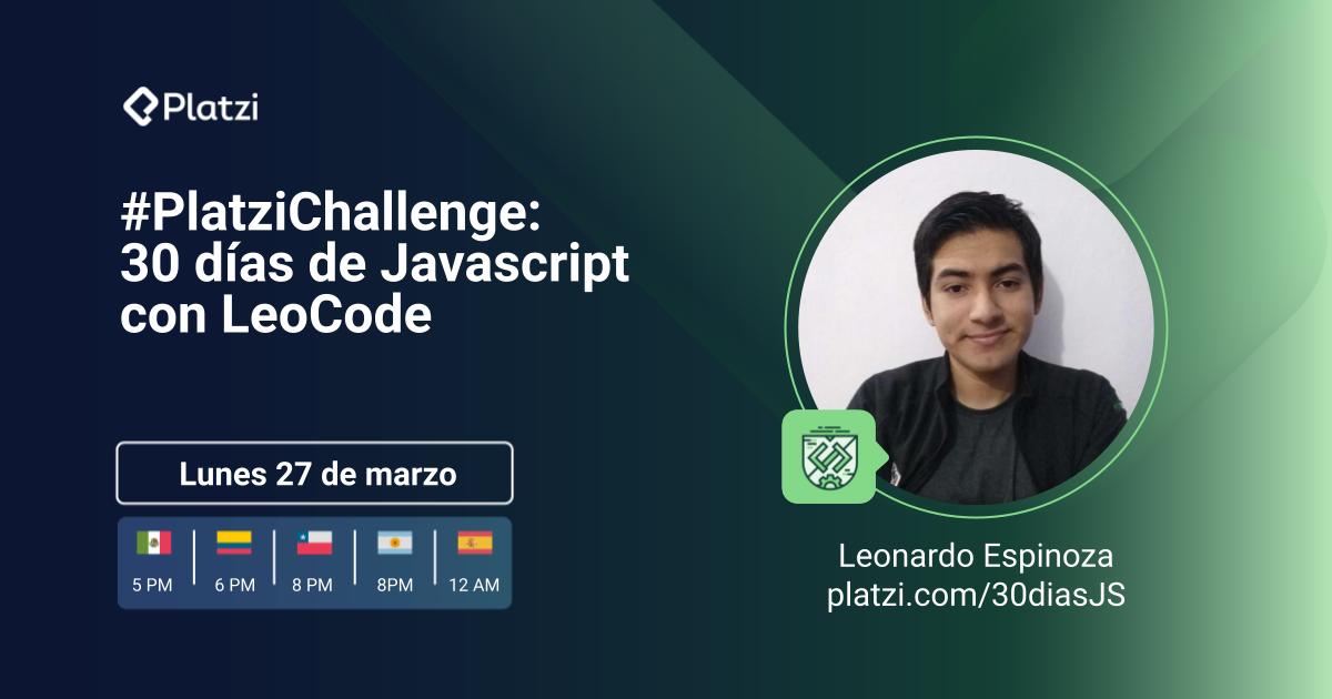 30 días de JavaScript con Leonardo Espinoza - Platzi