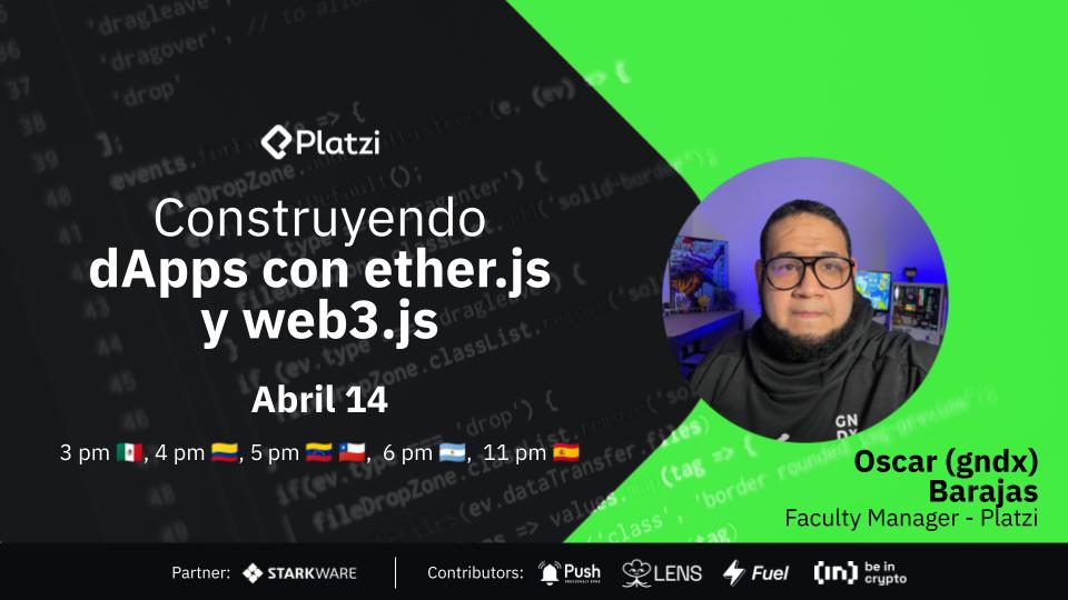 Construyendo dApps con ether.js y web3.js - Platzi Construyendo dApps con ether.js y web3.js - Platzi